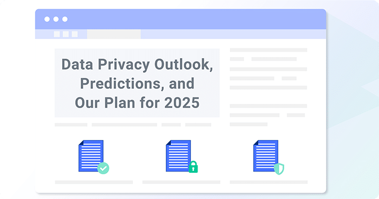 Data Privacy Outlook, Predictions, and Our Plan for 2025